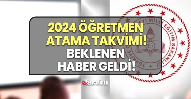 2024 MEB ÖĞRETMEN ATAMA TAKVİMİ! Öğretmen atama kontenjanları, branş ... 2024 MEB ÖĞRETMEN ATAMA TAKVİMİ! Öğretmen atama kontenjanları, branş ...