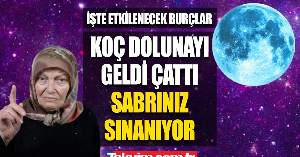 9 Ekim Koç Dolunayı başlıyor! İlişkisi olanlar aman dikkat! İşte ... 9 Ekim Koç Dolunayı başlıyor! İlişkisi olanlar aman dikkat! İşte ...