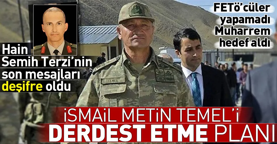 Darbeci Semih Terzi’nin İsmail Metin Temel’le ilgili mesajları dava ...