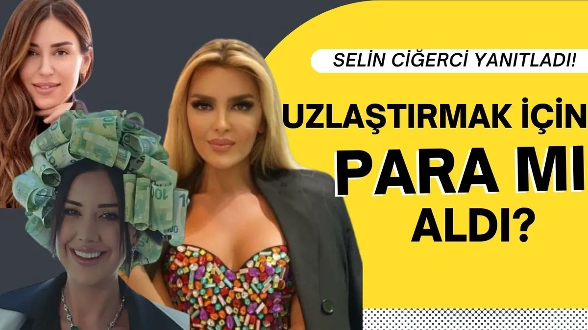 Selin Ciğerci Banu Parlak ve Dilan Polat’ı barıştırmak için 25 milyon ...