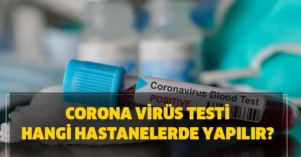 Corona virüs testi yapan devlet hastaneleri hangileri? Corona virüs ... Corona virüs testi yapan devlet hastaneleri hangileri? Corona virüs ...